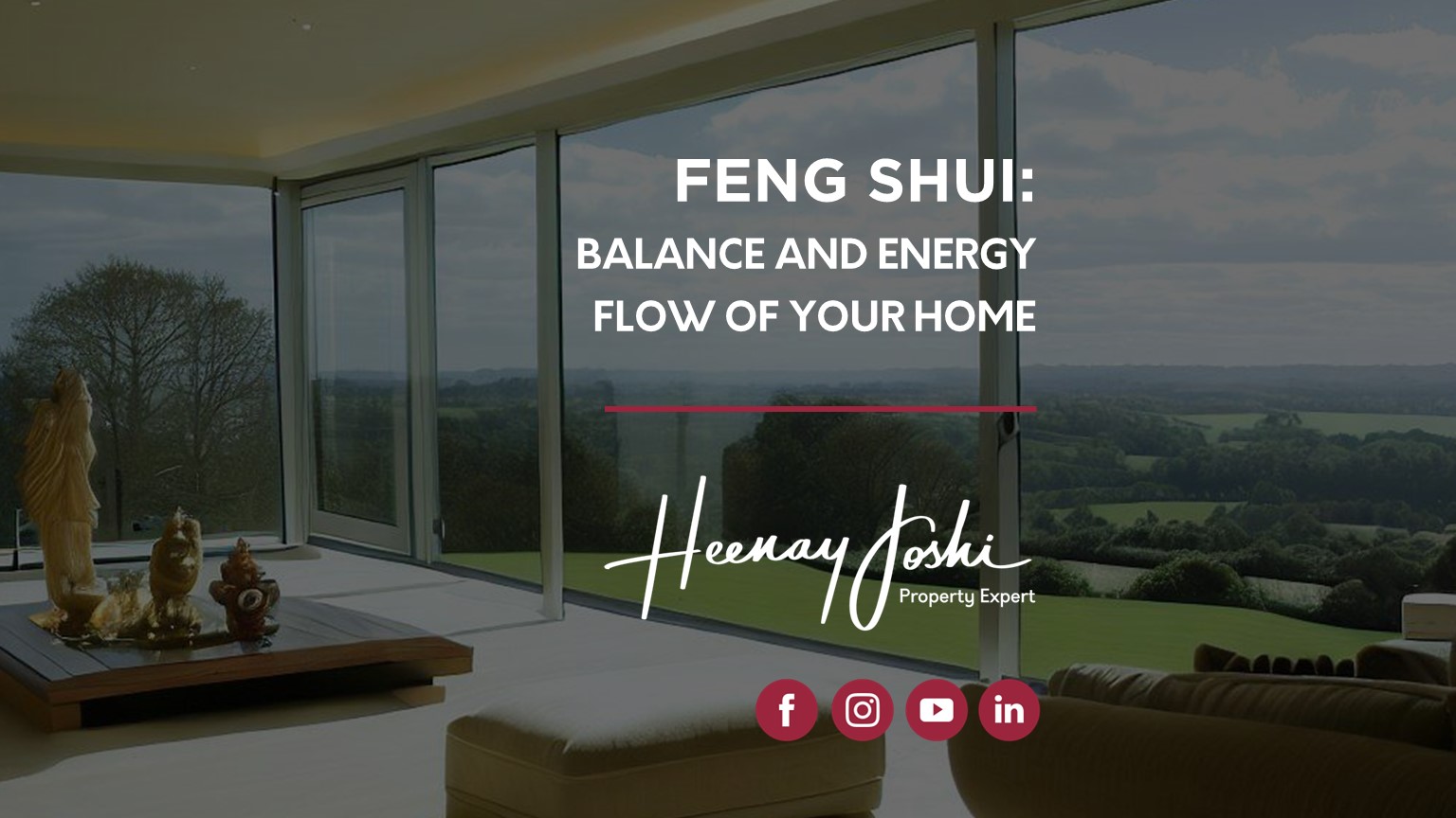 FENG SHUI: BALANCE AND ENERGY FLOW OF YOUR HOME | Heenay Joshi Property ...